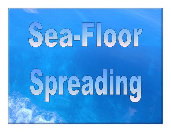 2.2 seafloor spreading | PPT | Geology | Science