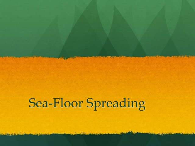 Sea-Floor Spreading | PPTX