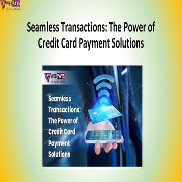 Seamless Transactions the power of credit card payments | PPT