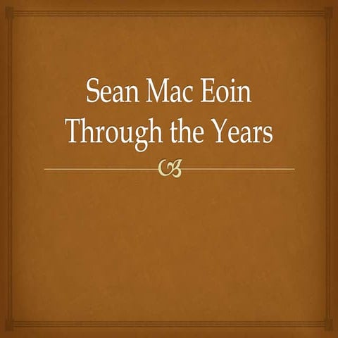 Sean mac eoin through the years | PPT