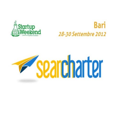 Searcharter - Startup Weekend Bari / 28-30 Sept '12 | PPT