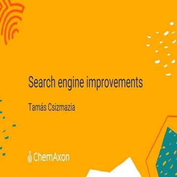 Search Engine Improvements - Cheminfo Stories 2020 Day 1 | PPT
