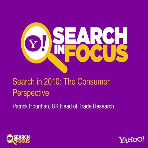 Search In Focus - Yahoo! user research, 2010 | PPT