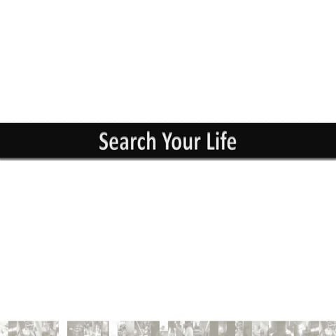 Search Your Life with Lifelogging | PPTX | Search | Internet