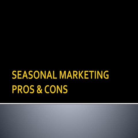 Seasonal marketing pros & cons | PPTX