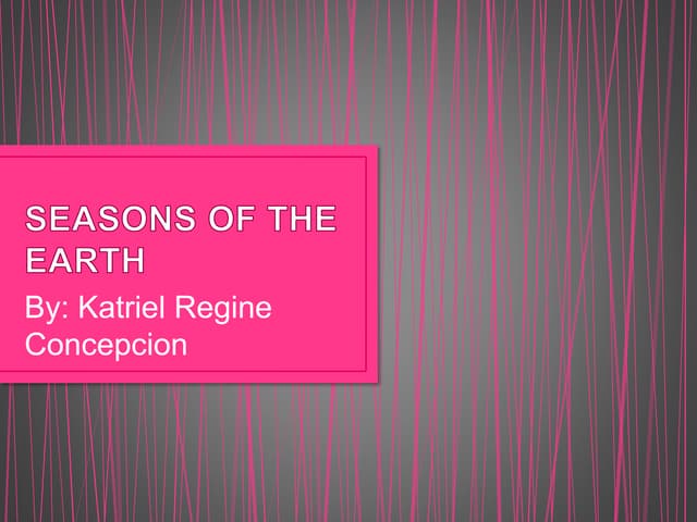 What causes seasons on earth | PPT