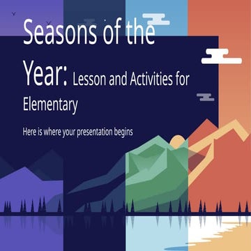 Seasons of the Year_ Lesson and Activities for Elementary by Slidesgo.pptx