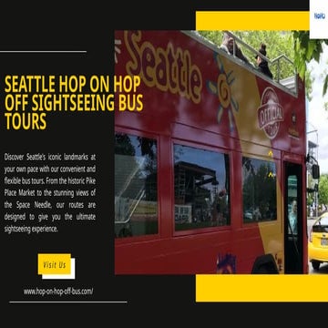 Discover Seattle with Ease: Hop-On Hop-Off Sightseeing Bus Tours | PPTX