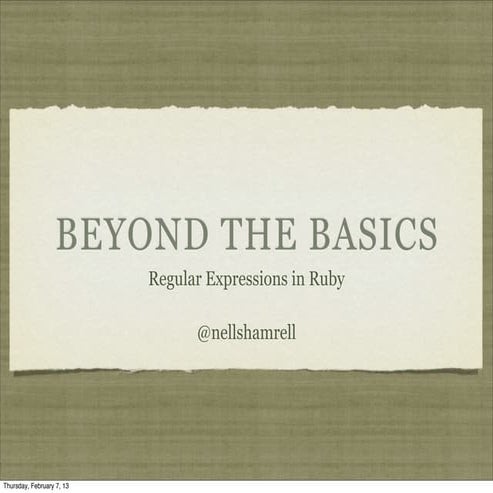 Beyond the Basics: Regular Expressions in Ruby | PPT
