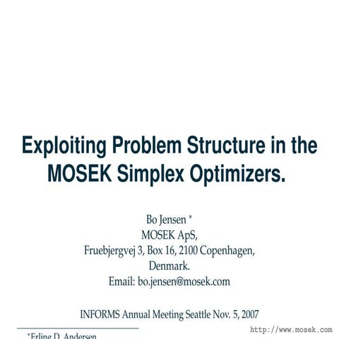 2007 Exploiting Problem Structure In The Mosek Simplex Optimizers Seattle 2007 Ppt 
