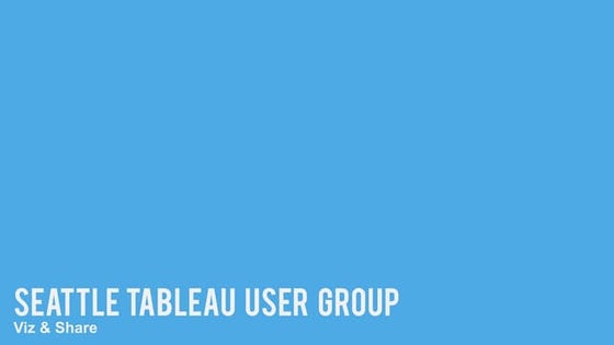 Tableau Seattle BI Event How Tableau Changed My Life | PPT