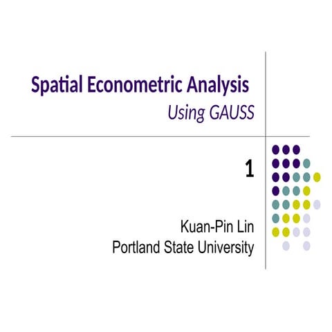 Materi Kursus Spatial Econometrik Analisis menggunakan GAUSS bagian 1.ppt