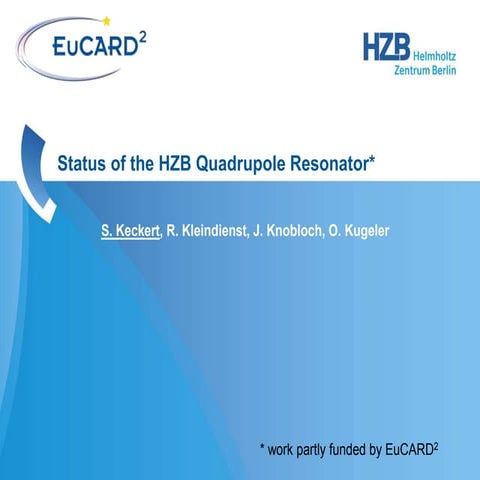 Sebastian keckert status of the hzb quadrupole resonator | PPT