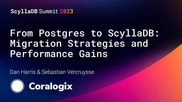 From Postgres to ScyllaDB: Migration Strategies and Performance Gains | PPT From Postgres to ScyllaDB: Migration Strategies and Performance Gains | PPT