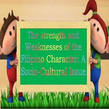 The strengths and weaknesses of the filipino character a socio cultural ...