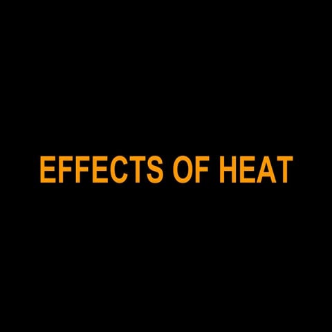 Effects of heat | PPTX