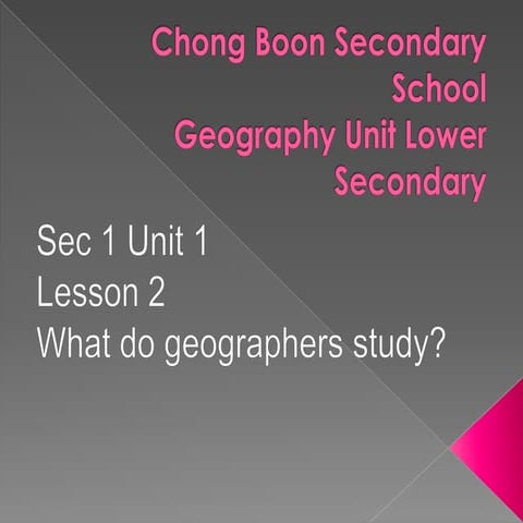 Sec 1 geog unit 1 lesson 2 | PPT