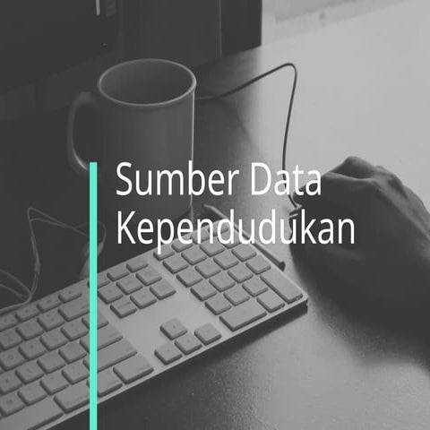 sumber data kependudukan | PPTX