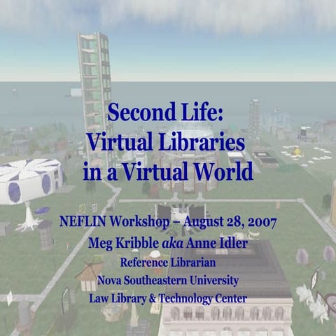 Second Life: Virtual Libraries in a Virtual World | PPT