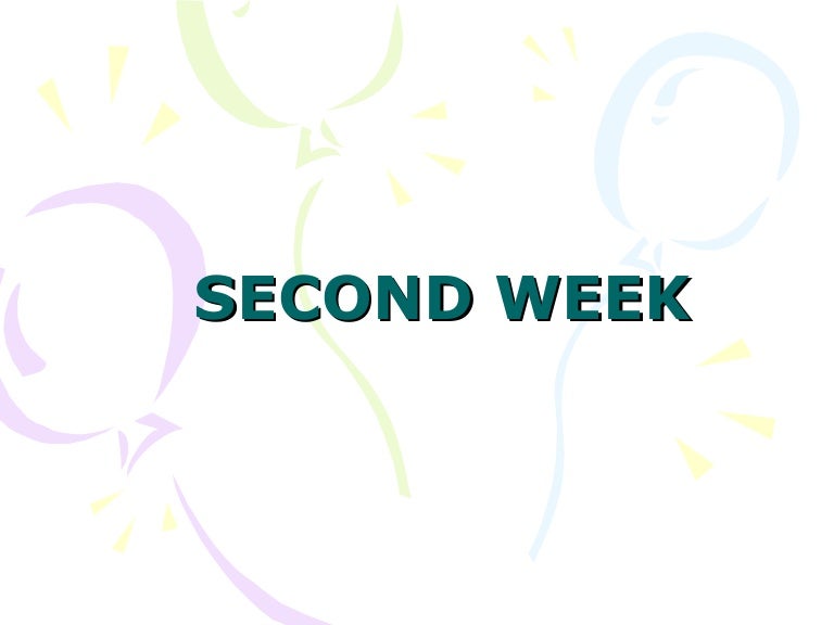 Second Week