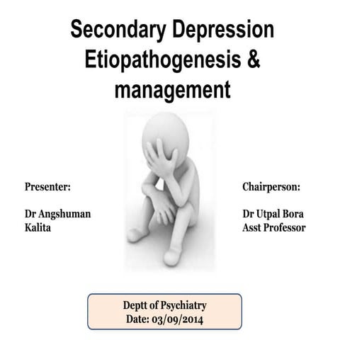 Secondary depression: etiopathogenesis & management | PPTX