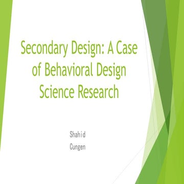 Secondary Design: A Case of Behavioral Design Science Research | PPTX