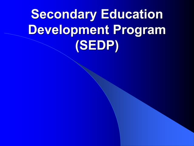 SEDP (Secondary Education Development Program).pptx
