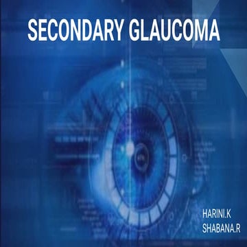 SECONDARY GLAUCOMA .pptxophthalmology pptt | PPTX
