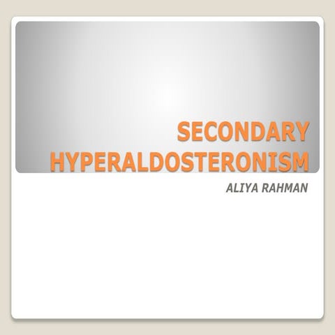 Secondary hyperaldosteronism | PPTX