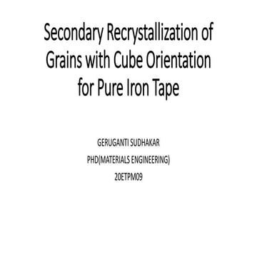 Secondary Recrystallization of Grains with Cube Orientation.pptx