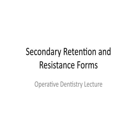 Secondary_Retention_Resistance_Lecture.pptx