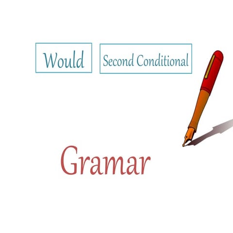 Second conditional (gramar) | PPTX