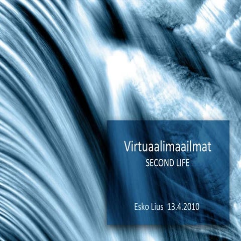 Virtuaalimaailmat: Second Life (Lius) | PPT