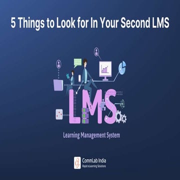 5 Things to Look for in Your Second LMS | PPT