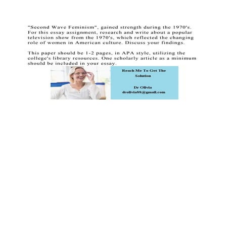 Second Wave Feminism, gained strength during the 1970s. For this .docx ...