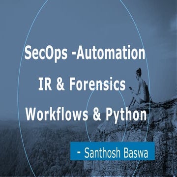 SecOps - IR and Forensic Workflows - Python (Security Automation) | PDF