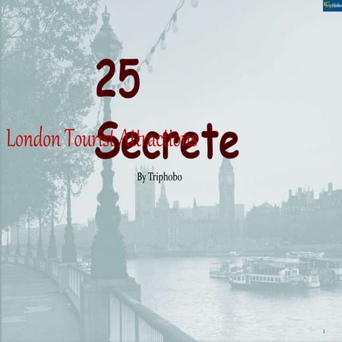 25 Secret Tourist Attractions In London | PPT