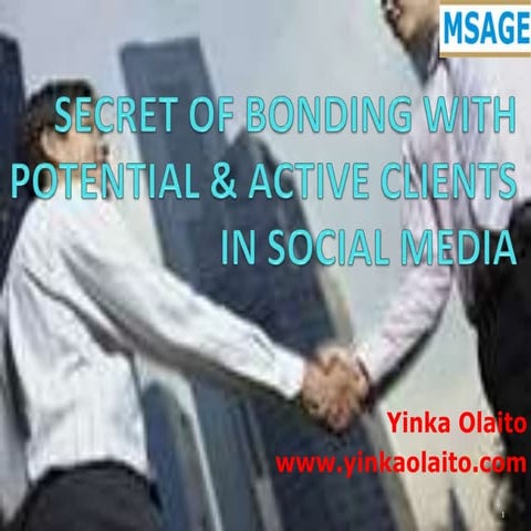 Secret of bonding with potential & active clients | PPTX | Social ...