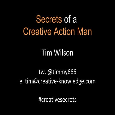 Secrets of a Creative Action Man | PPT