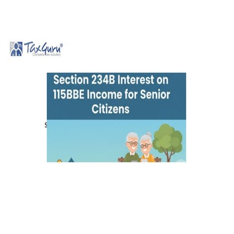 Section 234B Interest on 115BBE Income for Senior Citizens.pptx