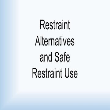 Section 3 restraint alternatives and safe restraint use-1 | PPTX