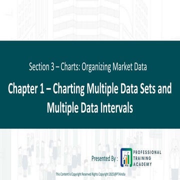 Section 3 – Chapter 1 - Charting Multiple Data Sets and Multiple Data Intervals | PPT