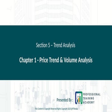 Section 5 - Chapter 1 - Price Trend & Volume Analysis | PPTX