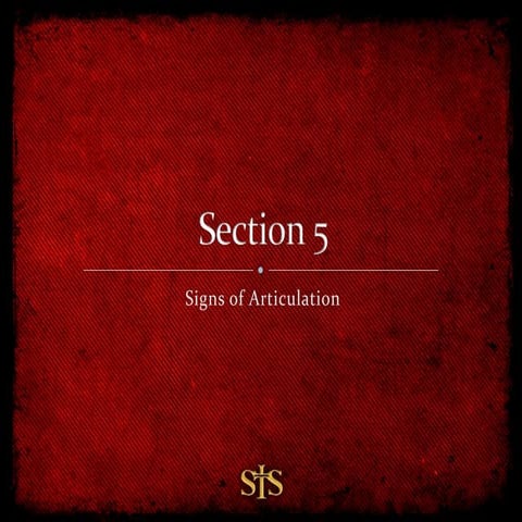 Section 5: Signs of Articulation | PPT