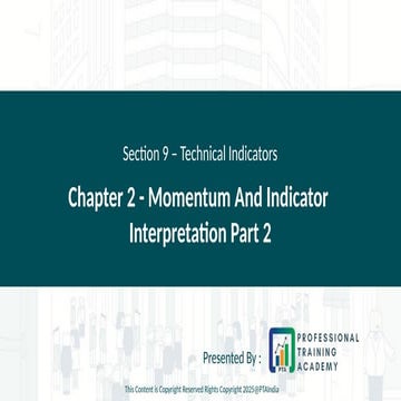 Section 9 - Chapter 2 - Momentum and Indicator Interpretation - Part 2 | PPTX