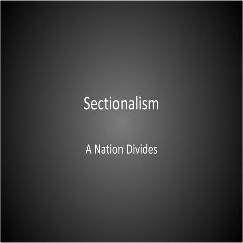 Sectionalism Part 1 7 | PPT