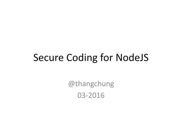 Secure Coding For Nodejs Ppt 6421
