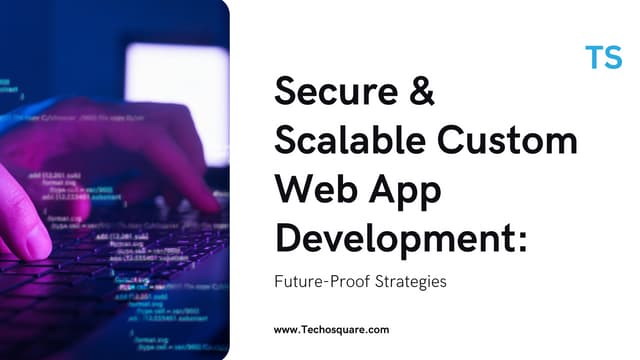 Secure And Scalable Custom Web App Developmentpdf 3806
