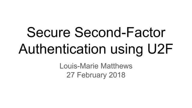 Secure Second-Factor Authentication using U2F and PHP | PPT Secure Second-Factor Authentication using U2F and PHP | PPT