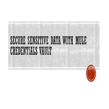 Secure Sensitive Data With Mule Credentials Vault | PDF